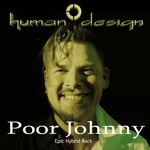 Stream Poor Johnny by Human Design | Listen online for free on SoundCloud