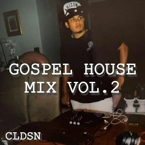 Stream CLDSN - Gospel House Mix Vol.2 by CLDSN | Listen online for free ...