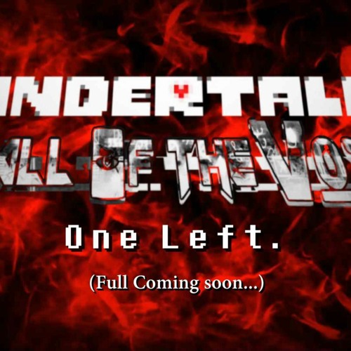 Stream UNDERTALE: Call of the Void - One left. | Re : Cover | (preview ...