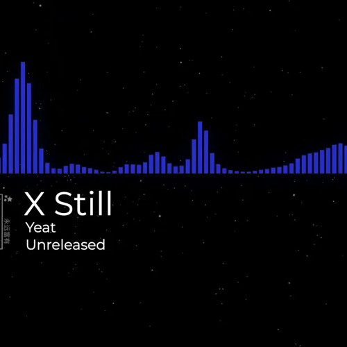 Stream Yeat - X Still (Unreleased) by flapndacut | Listen online for ...