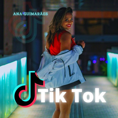 Stream TIK TOK by Ana Guimarães Cantora | Listen online for free on ...