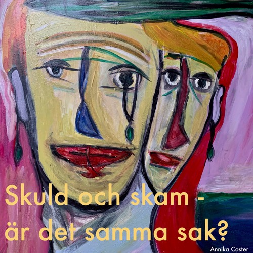 Stream #24: Skuld och skam - är det samma sak? by Psykoterapeuter ...