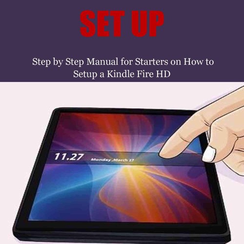 Stream [DOWNLOAD] KINDLE FIRE HD SET UP Step by Step Manual for ...