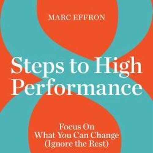 Stream #PDF Download 8 Steps to High Performance: Focus On What You Can ...