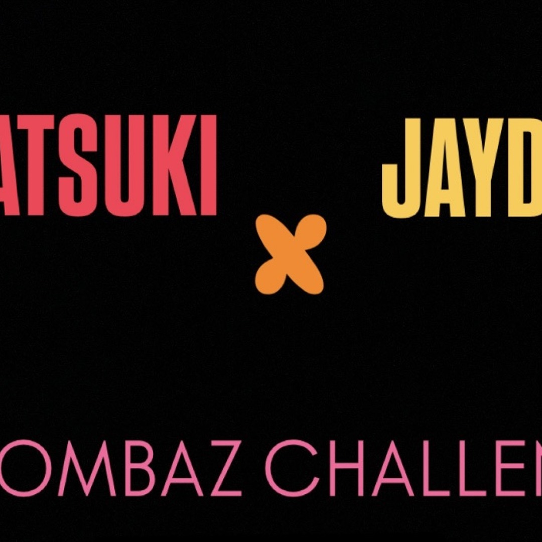 Stream NATSUKI X JAYDEE TRACK BEATZ - GOOMBAZ CHALLENGE by natsuki ...