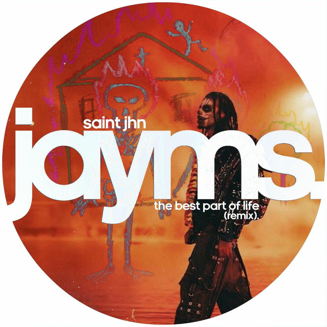 Listen to SAINt JHN - THE BEST PART OF LIFE (Jayms Remix) by Jayms ...
