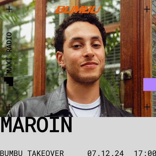 Stream BUMBU takeover w/ Maroïn / 7-12-2024 by Maxi Radio | Listen ...