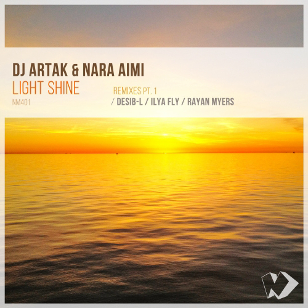 Stream DJ Artak & Nara Aimi - Light Shine (Ilya Fly Remix) by Nicksher Music | Listen online for ...