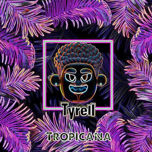 Stream Tyrell Tropicana by Tyrell | Listen online for free on SoundCloud