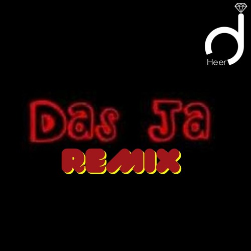 Stream Das Ja Remix by DJ Heer | Listen online for free on SoundCloud