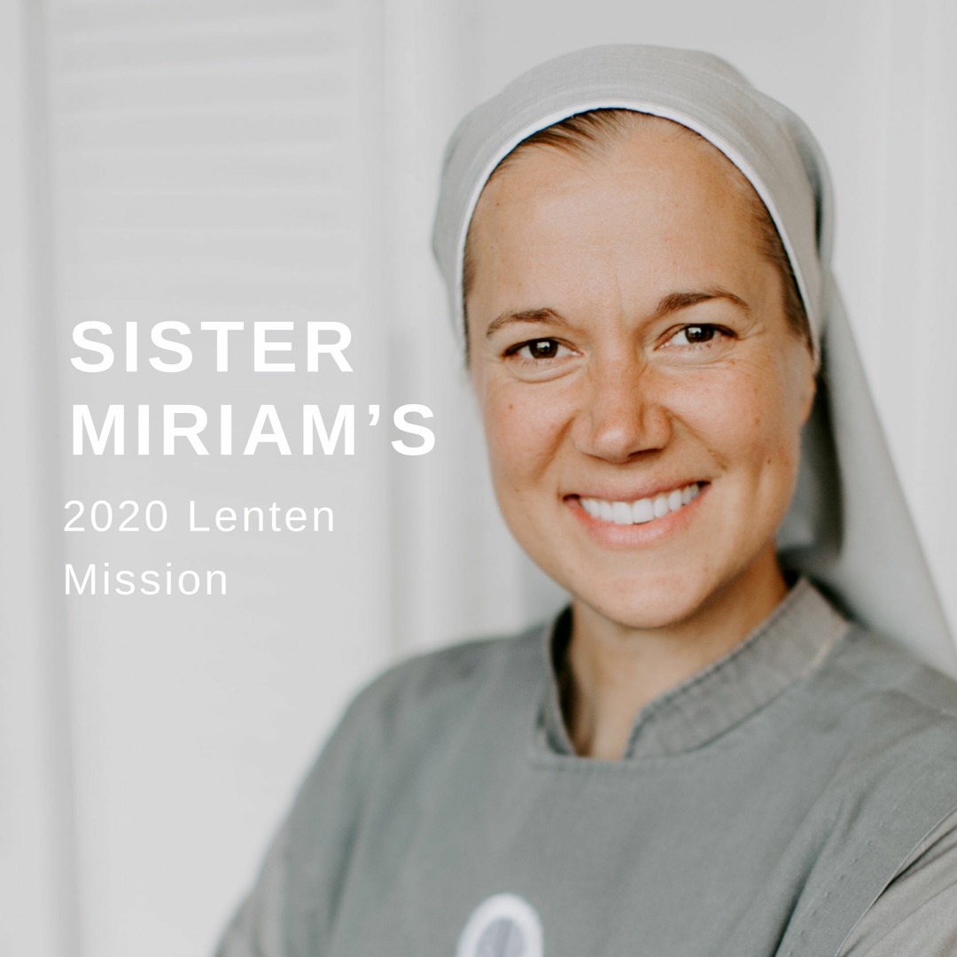 Stream Fr. Bryce Sibley's Podcast | Listen to Sr. Miriam's 2020 Lenten ...