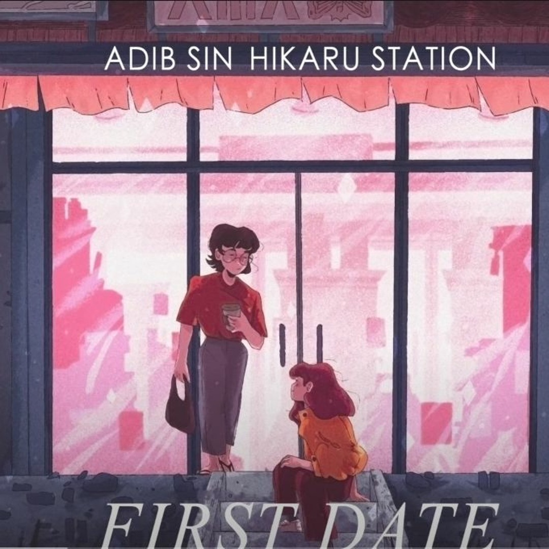 Stream First Date (feat. Hikaru Station) / By Adib Sin by iveruu敗者 ...