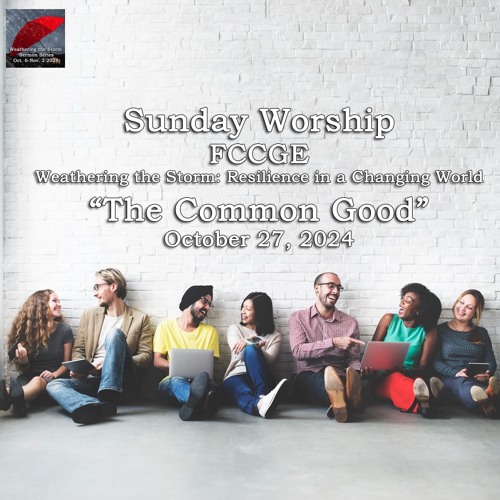 Stream 24.10.17 Weathering The Storm Sermon Series: "The Common Good ...