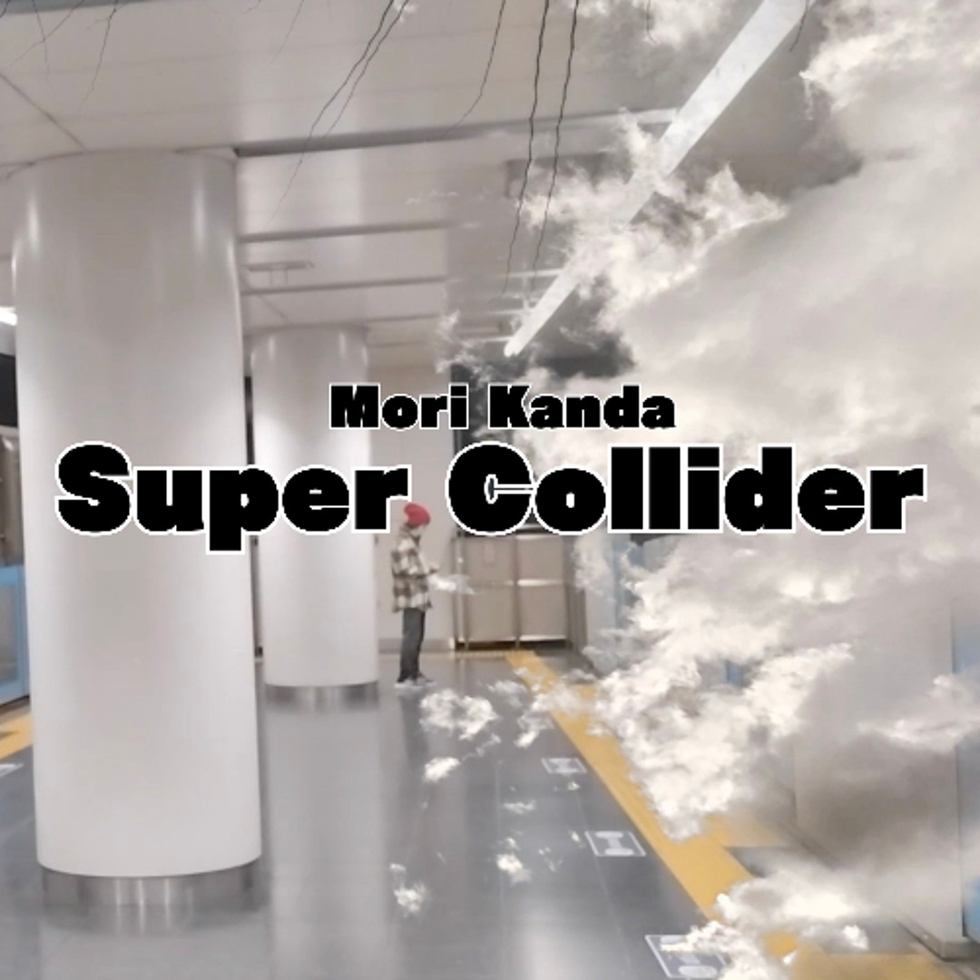 Stream Super Collider by Mori Kanda | Listen online for free on SoundCloud