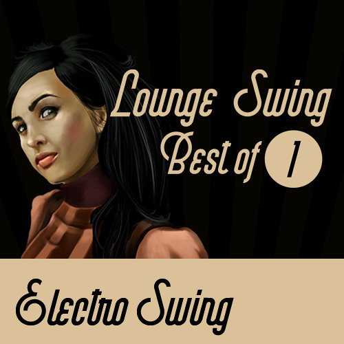 Stream Best of Lounge Swing Mix 1 // Electro Swing by Electro Swing Thing | Listen online for ...