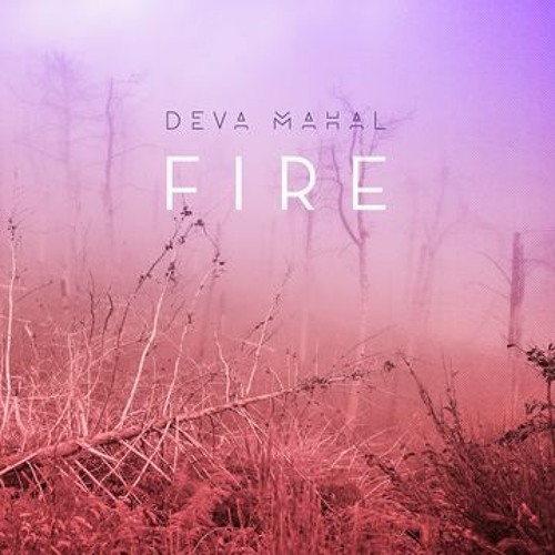Stream Deva Mahal: Fire (2018) by Motéma Music | Listen online for free on SoundCloud
