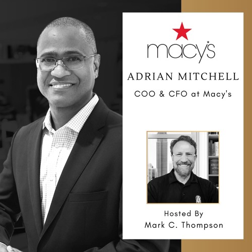 Stream episode Adrian Mitchell | Macy's by Mark C. Thompson podcast ...