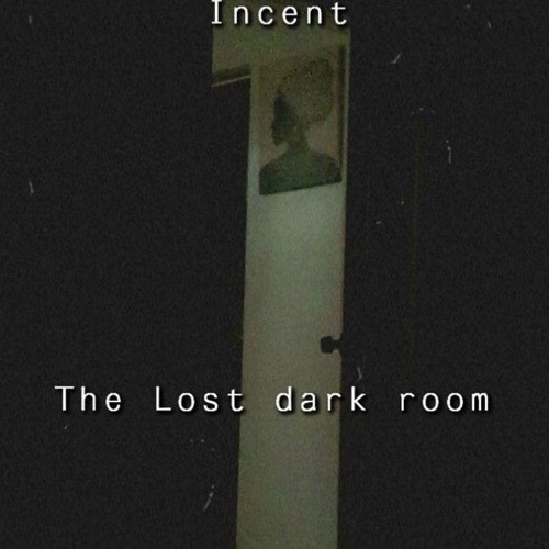 Stream incent morick - The Lost Dark Room by Incent morick | Listen ...