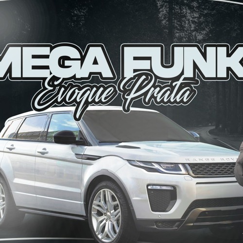 Stream MEGA FUNK EVOQUE PRATA - DJ CIDI VHT by DeejayCidi | Listen ...