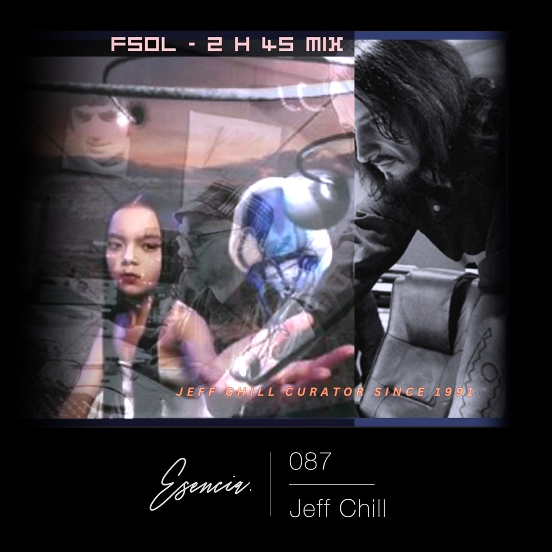 Stream Esencia 087 - Jeff Chill - FSOL - Environments Mix by Esencia ...