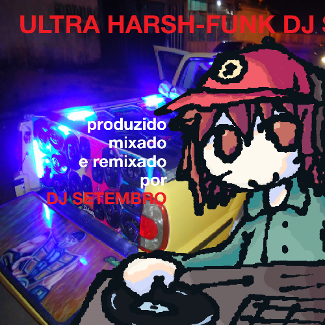 Stream DJ SETEMBRO - ULTRA HARSH-FUNK SET by prod. september64 | Listen ...