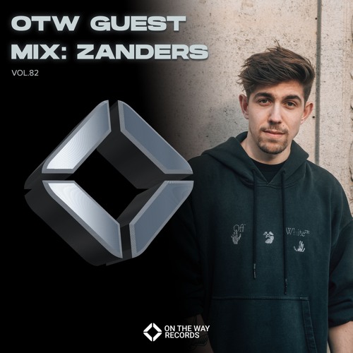 Stream OTW Guest Mix Vol.82: Zanders by On The Way Records | Listen ...