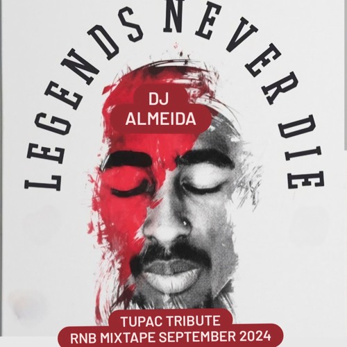 Stream DJ ALMEIDA TUPAC TRIBUTE RNB MIXTAPE SEPTEMBER 2024 by ...