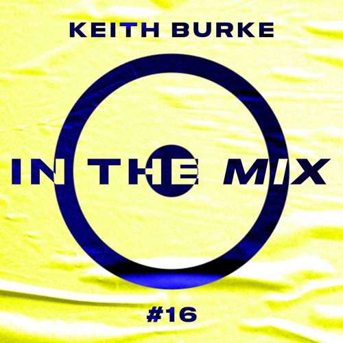 Stream In The Mix #16 - Keith Burke by BLINDsided Records | Listen ...
