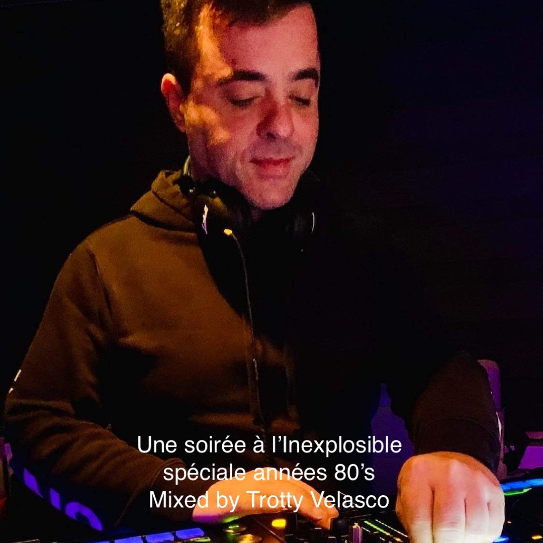 Stream Un moment à l'Inexplosible - Speciale années 80's - Mixed by ...