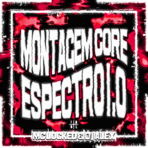 Stream MC LOCKED & DJ ALEX - Montagem Core Espectro 1.0 by Tribal Trap ...