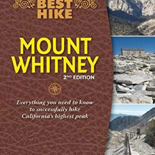 Stream [⚡PDF› One Best Hike: Mount Whitney: Everything you need to know ...