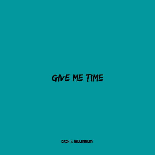 Stream Cash X Millennium - Give Me Time by Millenniumtv | Listen online ...