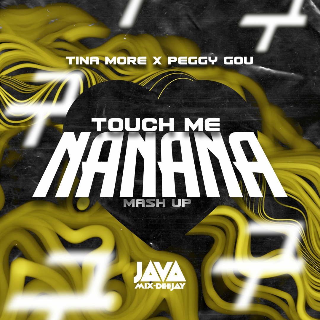 Stream Tina More - Touch Me Nanana Mash Up (Java Mix) by Java Mix ...