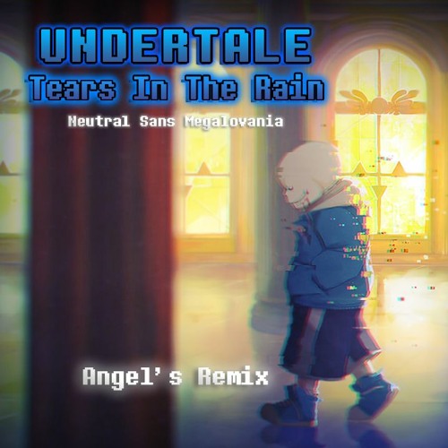 Stream Undertale: Neutral Run - Tears In The Rain Angel's Remix by ...