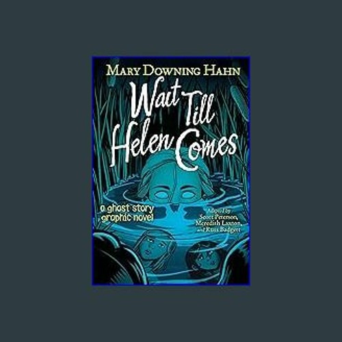 Stream {pdf} 🌟 Wait Till Helen Comes Graphic Novel Zip By Yasmineroy
