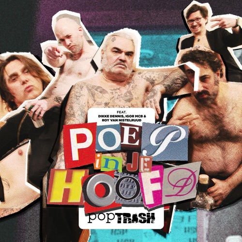 Stream Poep in je Hoofd (Feat Dikke Dennis, Igor MCB & Roy van ...