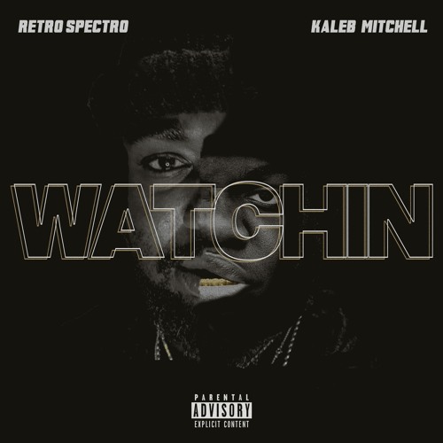 Stream Retro Spectro - Watchin' (Feat. Kaleb Mitchell) by Retro Spectro ...
