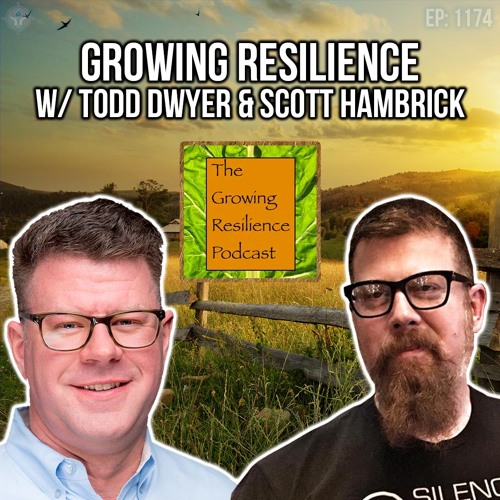 Stream Growing Resilience w/ Todd Dwyer & Scott Hambrick | SOTG 1174 by ...