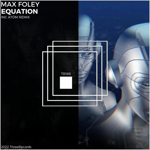 Stream Max Foley - Equation (Atóm Remix) by ThreeRecords(UK) | Listen ...