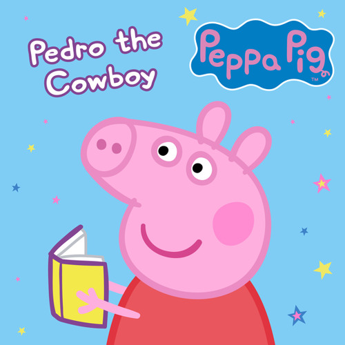 Stream Pedro the Cowboy by Peppa Pig | Listen online for free on SoundCloud