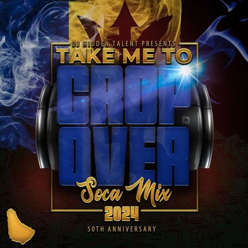 Stream Take Me To Cropover 2024 by DJ HiddenTalent | Listen online for ...