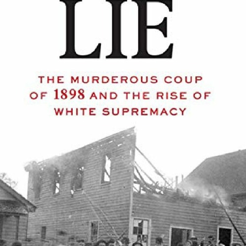 Stream PDF/READ Wilmington's Lie (WINNER OF THE 2021 PULITZER PRIZE ...