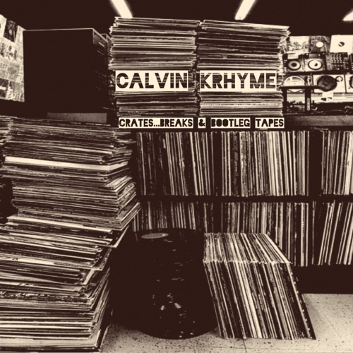 Stream Calvin KRhyme | Listen to CRATES, BREAKS & BOOTLEG TAPES ...