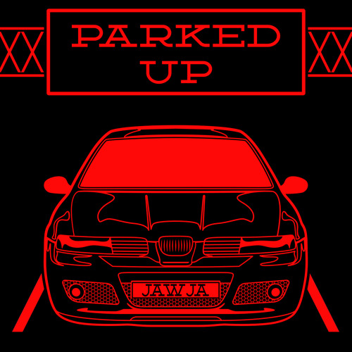 Stream Parked Up - JAWJA by THT GRL | Listen online for free on SoundCloud