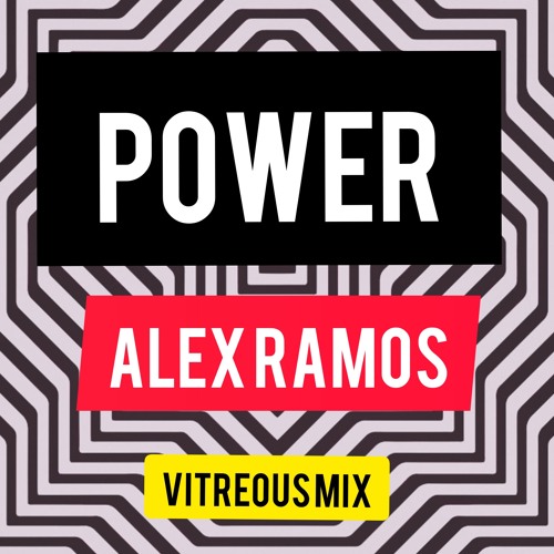 Stream POWER - ALEX RAMOS VITREOUS MIX SNIP by Dj Alex Ramos | Listen ...