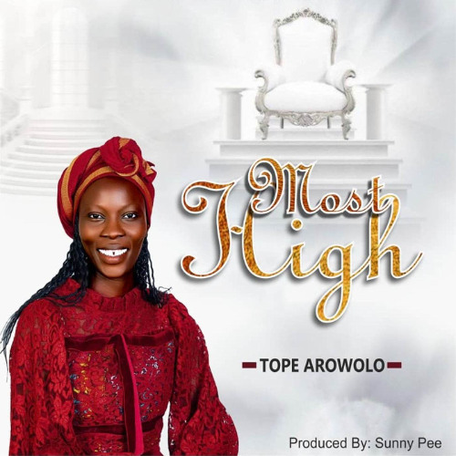 Stream TOPE AROWOLO - Most High by Freeme Music | Listen online for ...