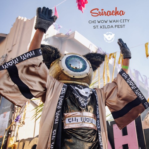 Stream Sriracha CHI WOW WAH CITY St Kilda Fest 2023 by Sriracha ...