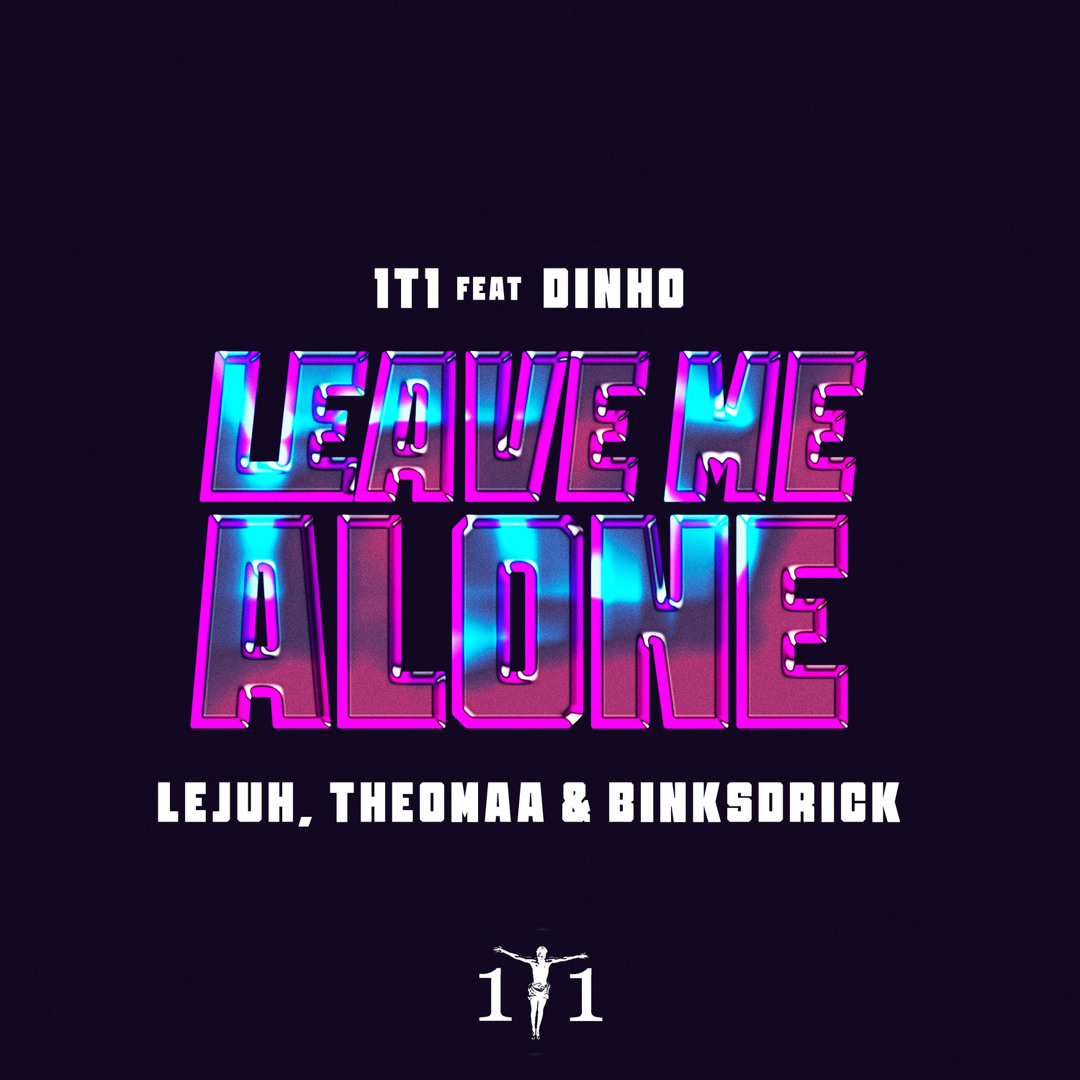 Stream Leave Me Alone (feat. Dinho, Lejuh, Theomaa & Binksdrick) by 1T1 ...