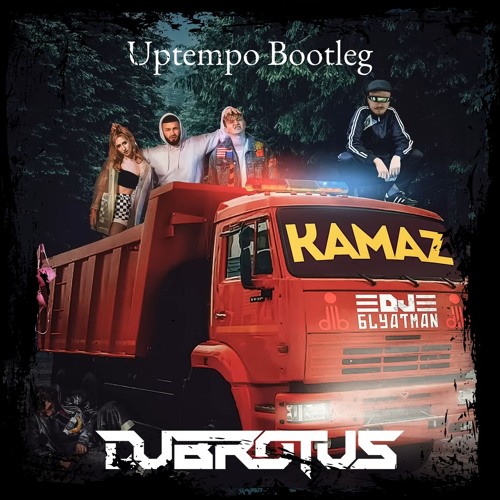 Stream DJBlyatman - Kamaz (DJBrotus Uptempo Bootleg) by DJ. Brotus ...
