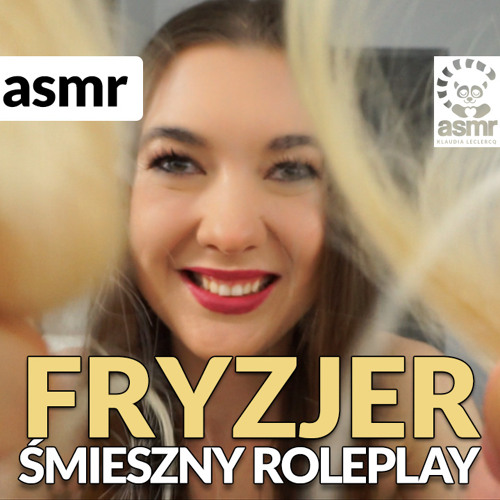 Stream ASMR po polsku SALON FRYZJERSKI Śmieszny Roleplay by Klaudia Leclercq ASMR | Listen ...